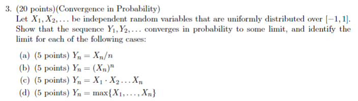 Solved 3. (20 points) (Convergence in Probability) Let X1, | Chegg.com
