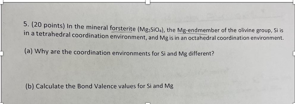 Solved 5. (20 points) In the mineral forsterite (Mg2SiO4), | Chegg.com