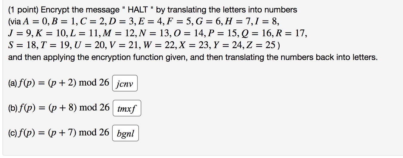 Solved (1 point) Encrypt the message "HALT" by translating | Chegg.com