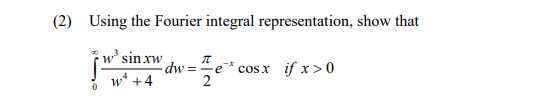 Solved (2) Using the Fourier integral representation, show | Chegg.com