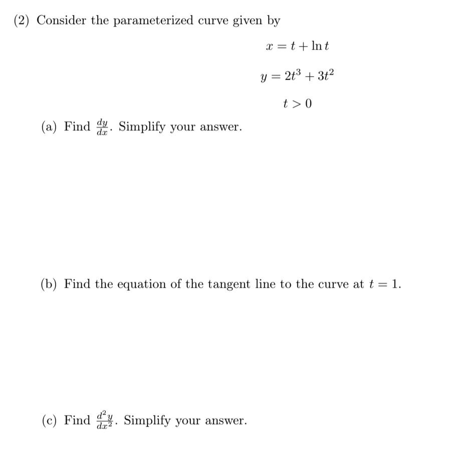 Solved (2) Consider the parameterized curve given by x=t+ | Chegg.com