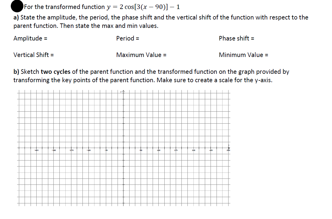 Solved For the transformed function y=2cos[3(x−90)]−1 a) | Chegg.com