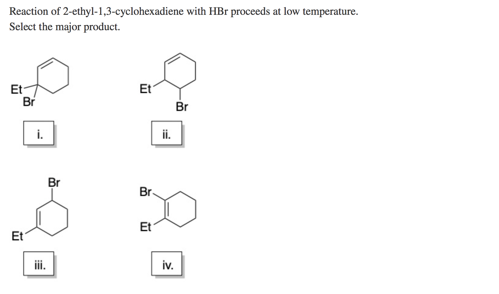 Solved Reaction of 2-ethyl-1,3-cyclohexadiene with HBr | Chegg.com