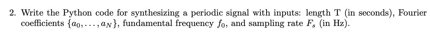 Solved 2. Write the Python code for synthesizing a periodic | Chegg.com