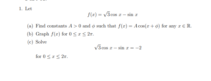 Solved 1. Let f(x)=3cosx−sinx (a) Find constants A>0 and ϕ | Chegg.com