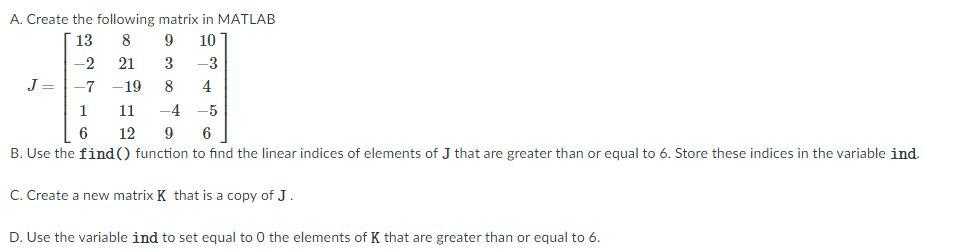 Solved A. Create the following matrix in MATLAB 13 8 9 10 -2 | Chegg.com