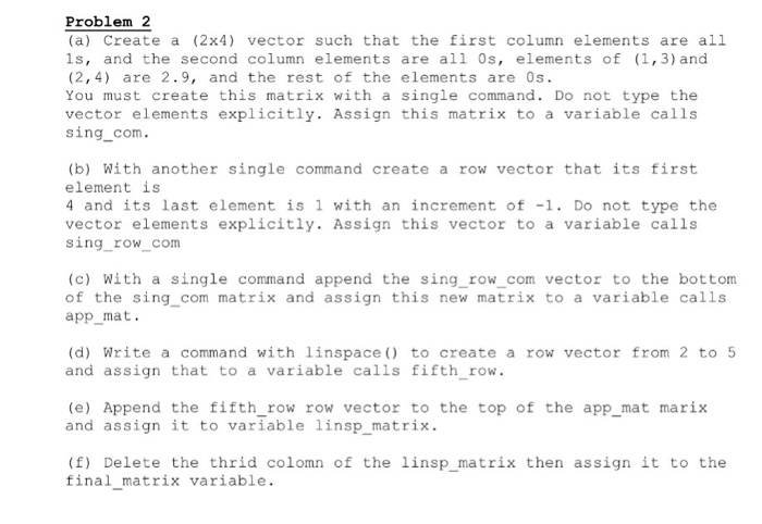 Solved Problem 2 (a) Create a (2x4) vector such that the | Chegg.com