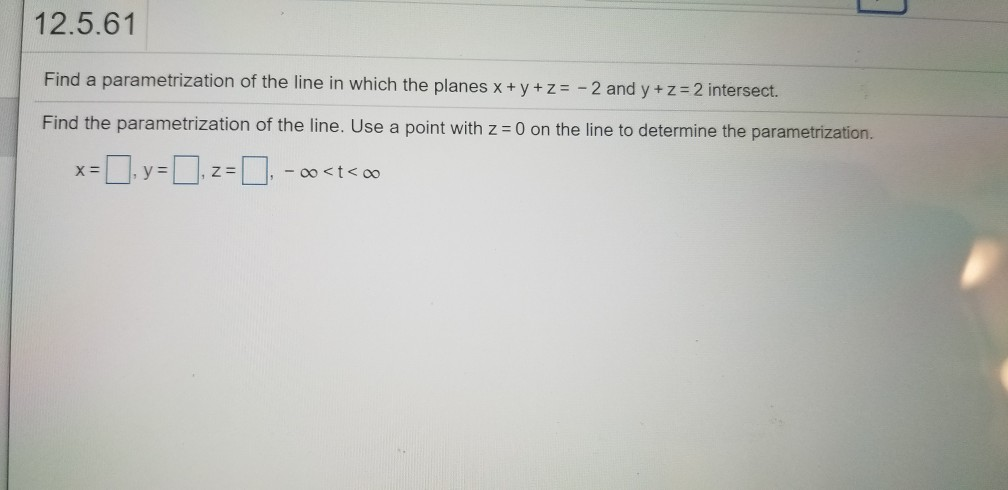 Solved 12 5 61 Find A Parametrization Of The Line In Which