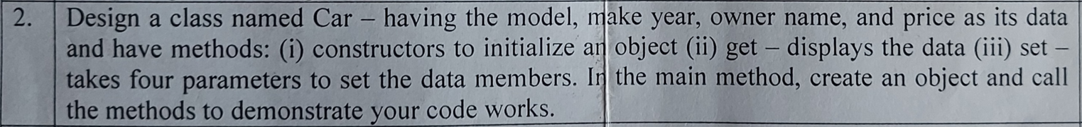 Solved 2. Design a class named Car - having the model, make | Chegg.com