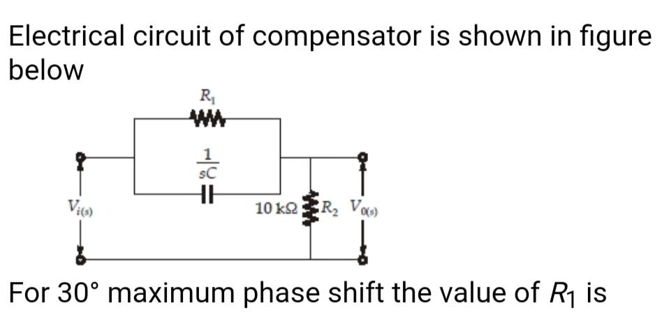 Solved Electrical circuit of compensator is shown in figure | Chegg.com