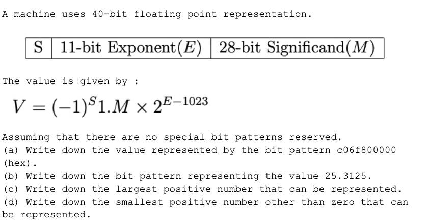 Solved A machine uses 40-bit floating point representation. | Chegg.com