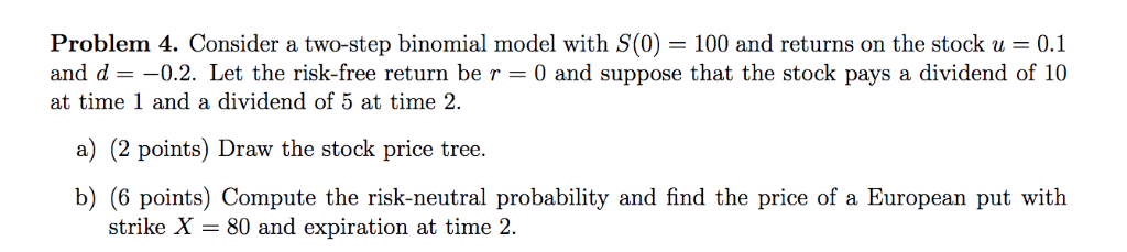 Problem 4. Consider a two-step binomial model with | Chegg.com