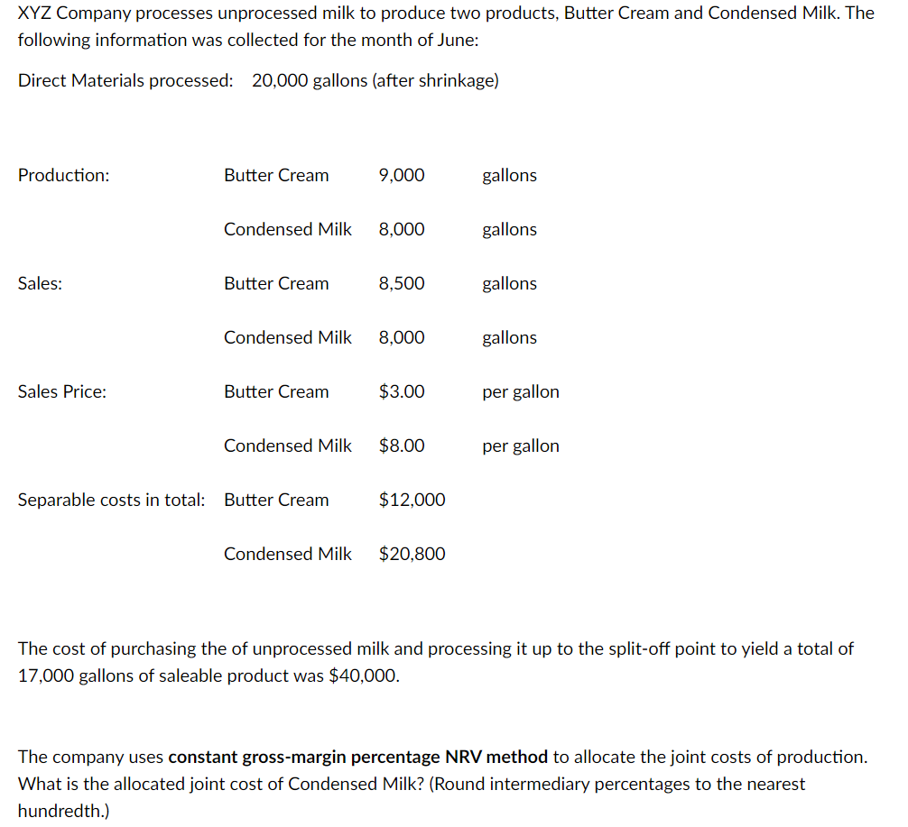 Solved XYZ Company processes unprocessed milk to produce two | Chegg.com