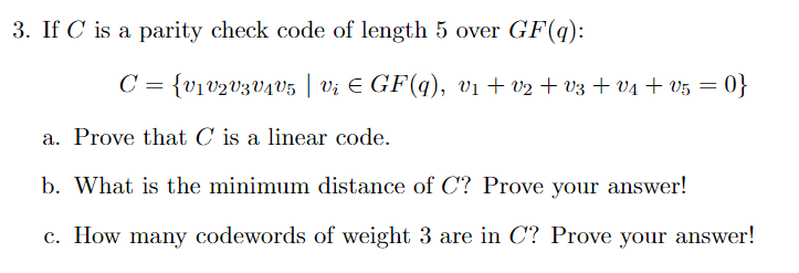Solved If C ﻿is a parity check code of length 5 ﻿over GF(q) | Chegg.com