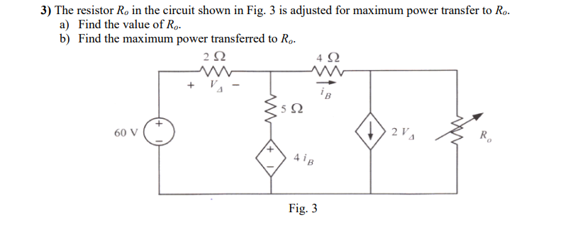 Solved 3) The resistor Ro in the circuit shown in Fig. 3 is | Chegg.com