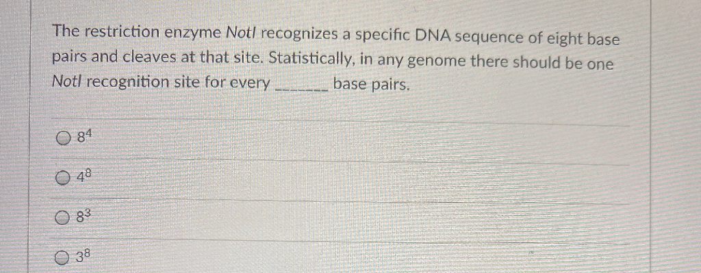 Solved The restriction enzyme Notl recognizes a specific DNA | Chegg.com