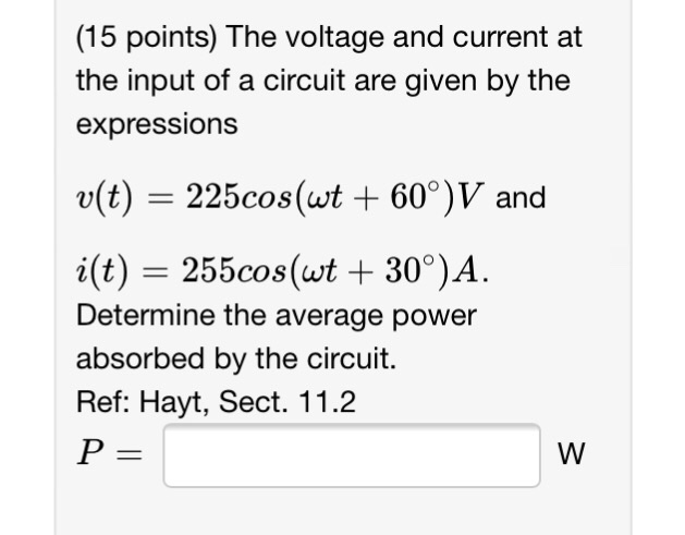 Solved (15 points) The voltage and current at the input of a | Chegg.com