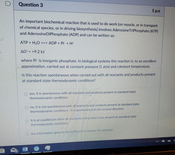 Solved D Question 3 1 pts An important biochemical reaction | Chegg.com