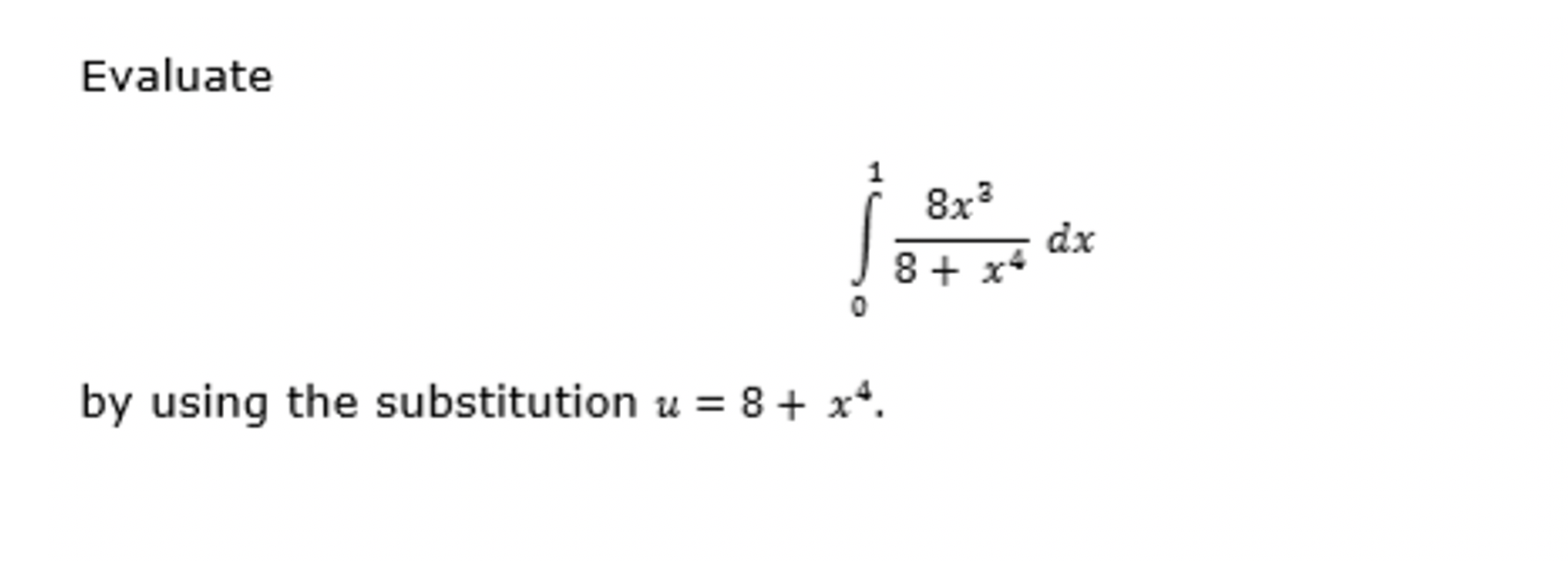 Solved Evaluate 8x2 dx 8 + x by using the substitution u = | Chegg.com
