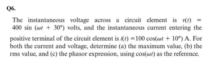 Solved Q6. = The instantaneous voltage across a circuit | Chegg.com