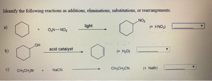 Solved Identify the following reactions as additions, | Chegg.com
