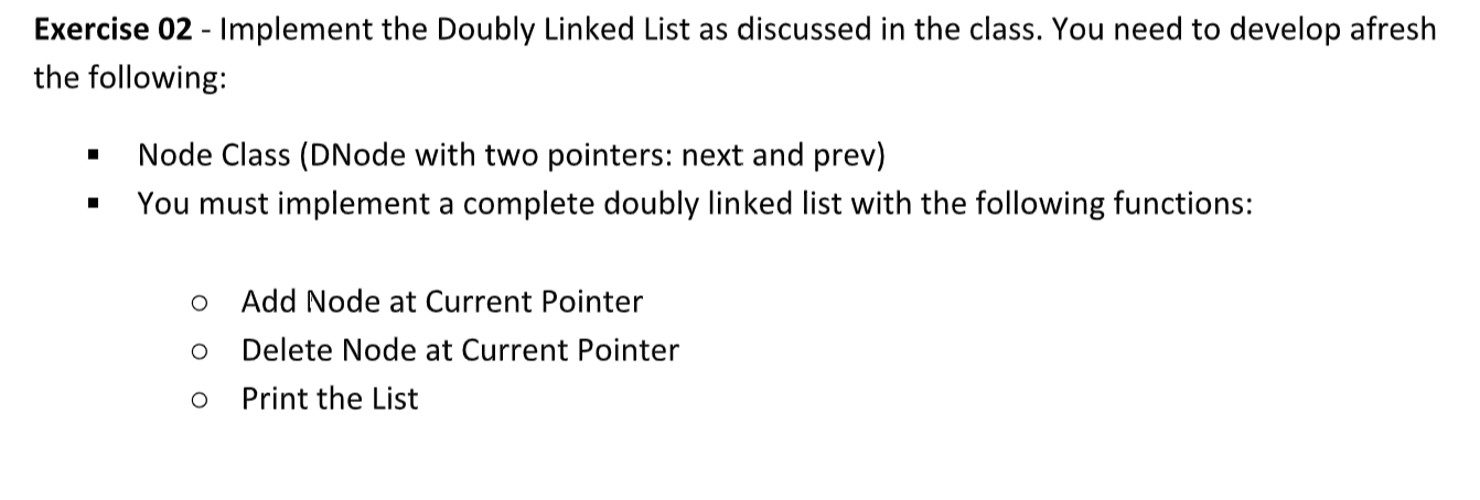 Solved Exercise 02 - Implement the Doubly Linked List as | Chegg.com