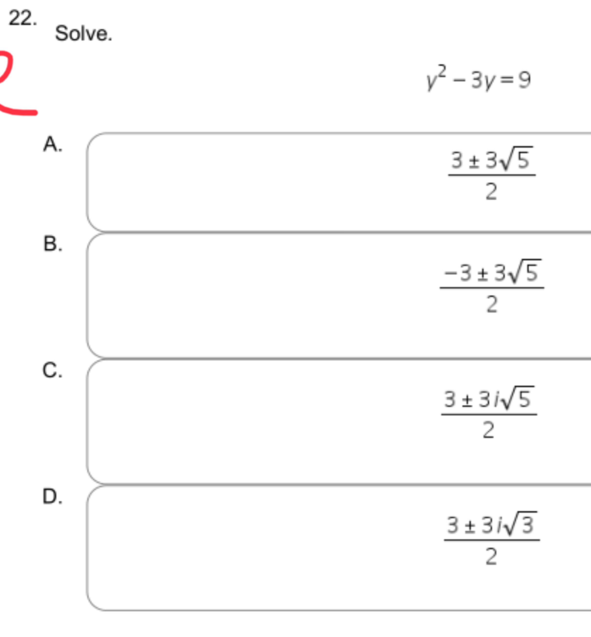 Solved Solve.y2-3y=9A.3+-3522B.-3+-3522C.3+-3i522D.3+-3i322 | Chegg.com