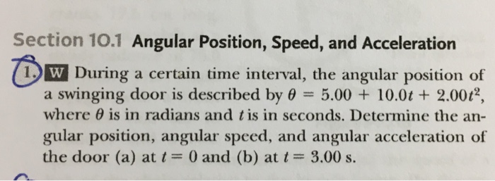 Solved During a certain time interval, the angular position | Chegg.com