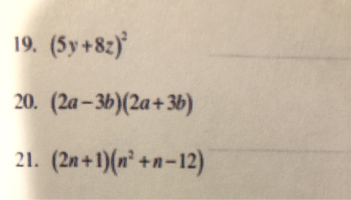 Solved 19. (5y+8) 20. (2a-3b)(2a+3b) 21. (2n+)(+-12) | Chegg.com