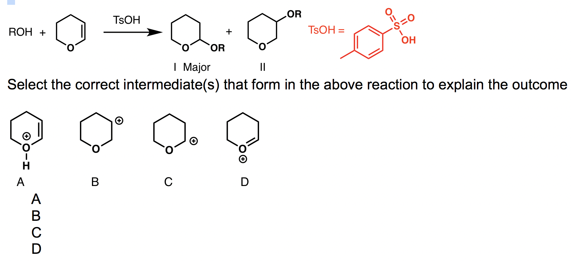 Solved OR TSOH ROH + OES- TsOH = + CH OR II | Major Select | Chegg.com