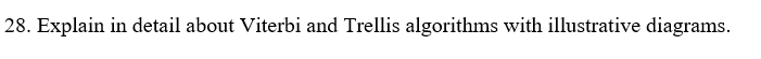 Solved 28 Explain In Detail About Viterbi And Trellis