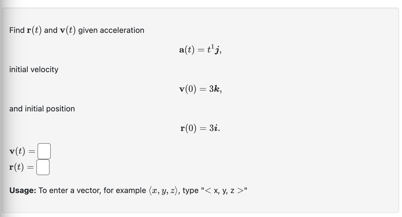 Solved Find r(t) and v(t) given acceleration a(t)=t1j, | Chegg.com