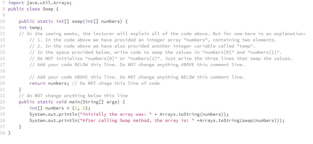 Solved 7 import java.util.Arrays; 8 public class Swap { | Chegg.com
