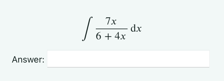 Solved ∫﻿﻿7x6+4xdxAnswer: | Chegg.com