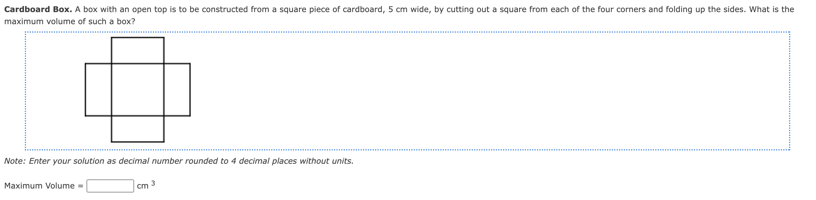 Solved maximum volume of such a box? Note: Enter your | Chegg.com