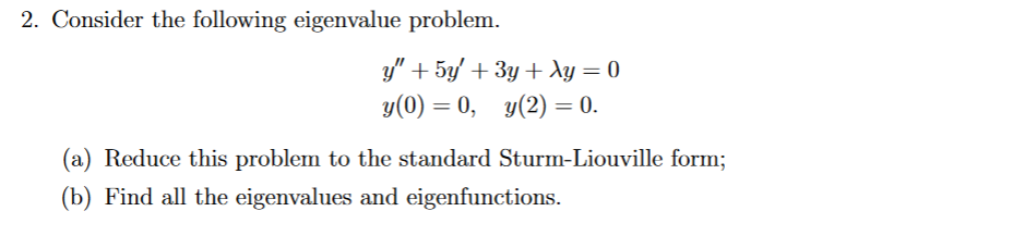 Solved 2. Consider the following eigenvalue problem. | Chegg.com