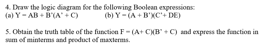 Solved 4. Draw the logic diagram for the following Boolean | Chegg.com
