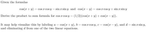 Solved Given the formulas cos(I + y)=COSI Cosy - sin siny | Chegg.com