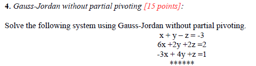 Solved 4. Gauss-Jordan without partial pivoting [15 points]: | Chegg.com
