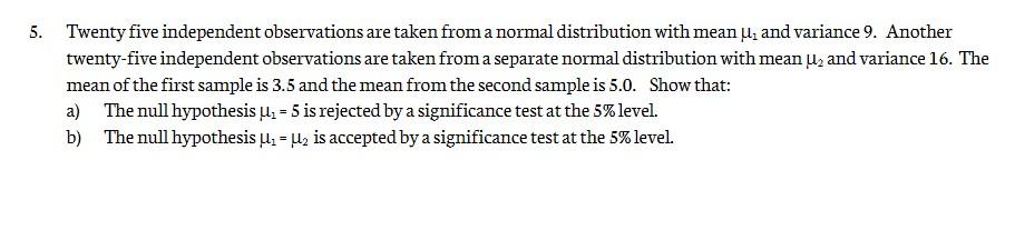 Solved 5. Twenty five independent observations are taken | Chegg.com