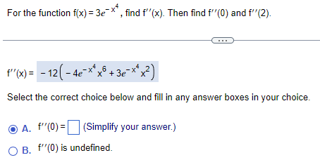 Solved For the function f(x)=3e−x4, find f′′(x). Then find | Chegg.com