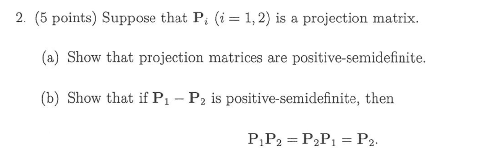 Solved 2. (5 points) Suppose that Pi (i1,2) is a projection | Chegg.com