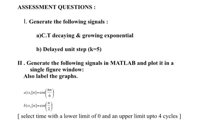Solved ASSESSMENT QUESTIONS: I. Generate the following | Chegg.com