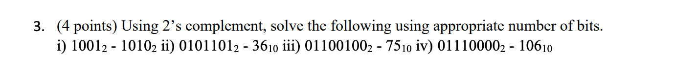 Solved 3. (4 points) Using 2's complement, solve the | Chegg.com