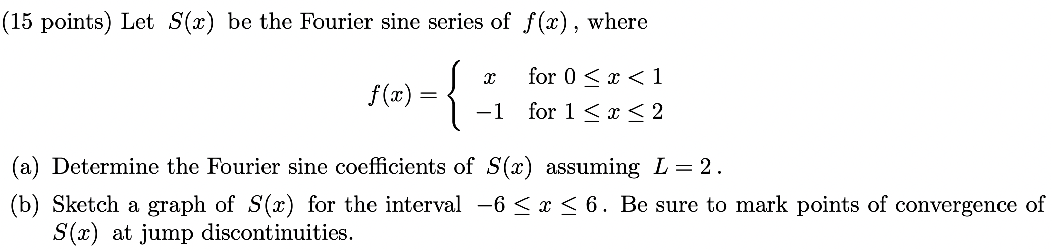 Solved (15 points) Let S(x) be the Fourier sine series of | Chegg.com