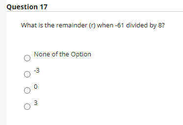 Solved Question 17 What is the remainder (r) when -61 | Chegg.com