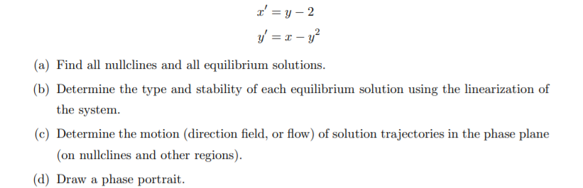 Solved d' =y-2 y' = r - y (a) Find all nullclines and all | Chegg.com
