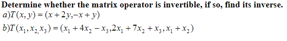 Solved Determine whether the matrix operator is invertible, | Chegg.com