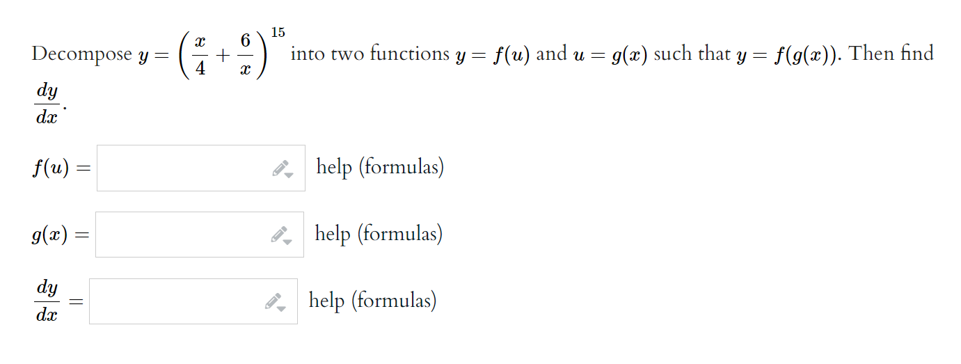 Solved Decompose y=(4x+x6)15 into two functions y=f(u) and | Chegg.com