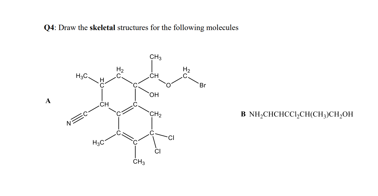 Solved Q4: Draw the skeletal structures for the following | Chegg.com